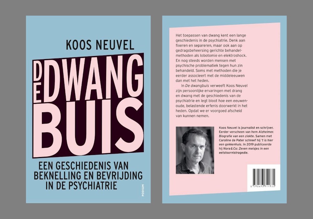 De dwangbuis, een geschiedenis van beknelling en bevrijding in de ...